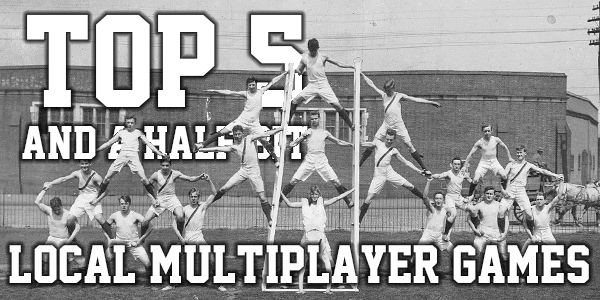 Top 5 – Local Multiplayer Games | Eight and a Half Bit
