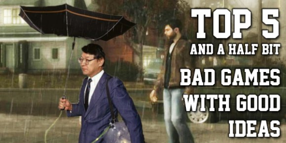 Top 5 – Bad Games with Good Ideas | Eight and a Half Bit