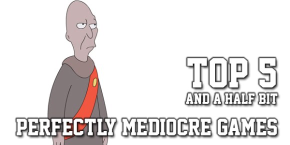 Top 5 – Perfectly Mediocre Games | Eight and a Half Bit